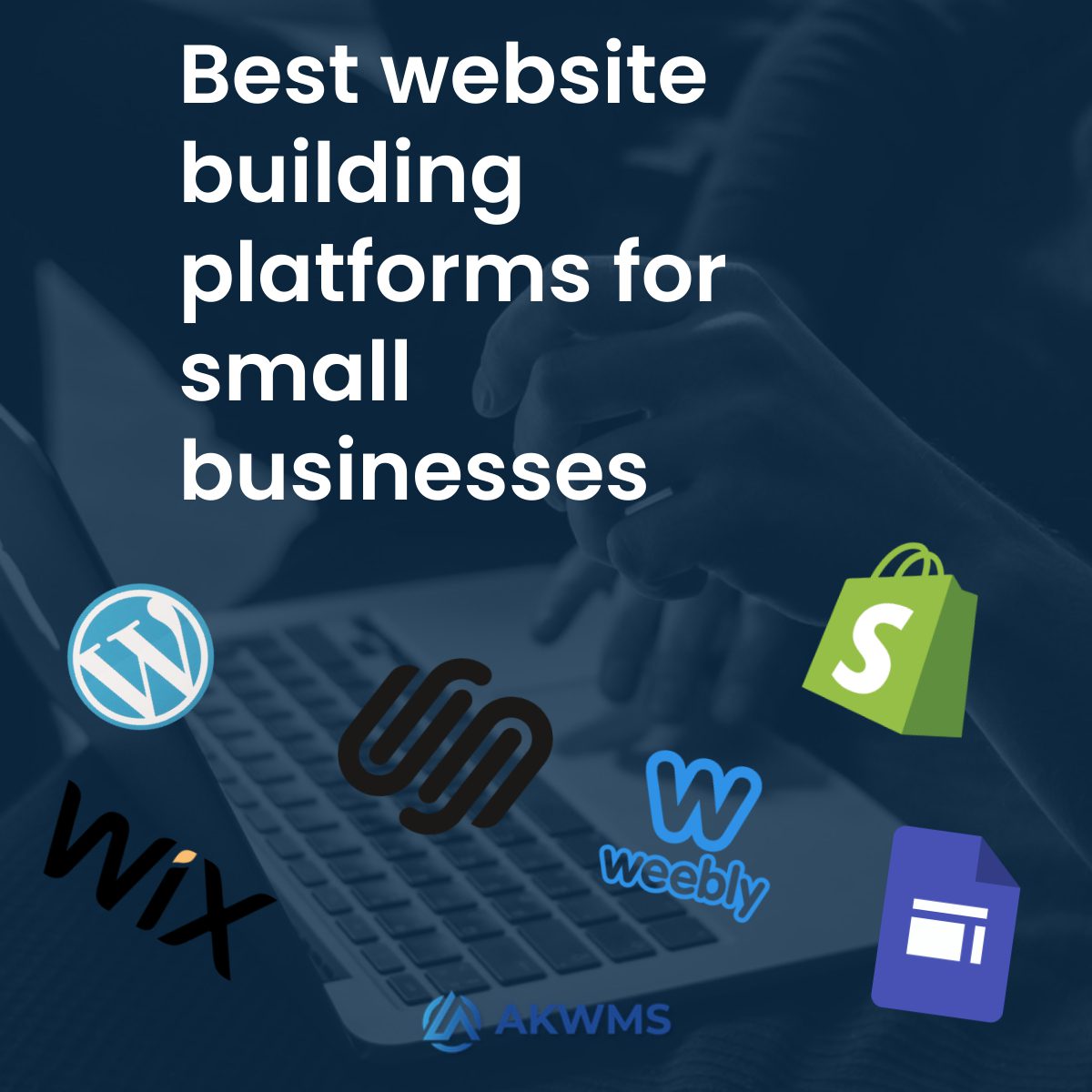 Best website building platforms for small businesses - AKWMS